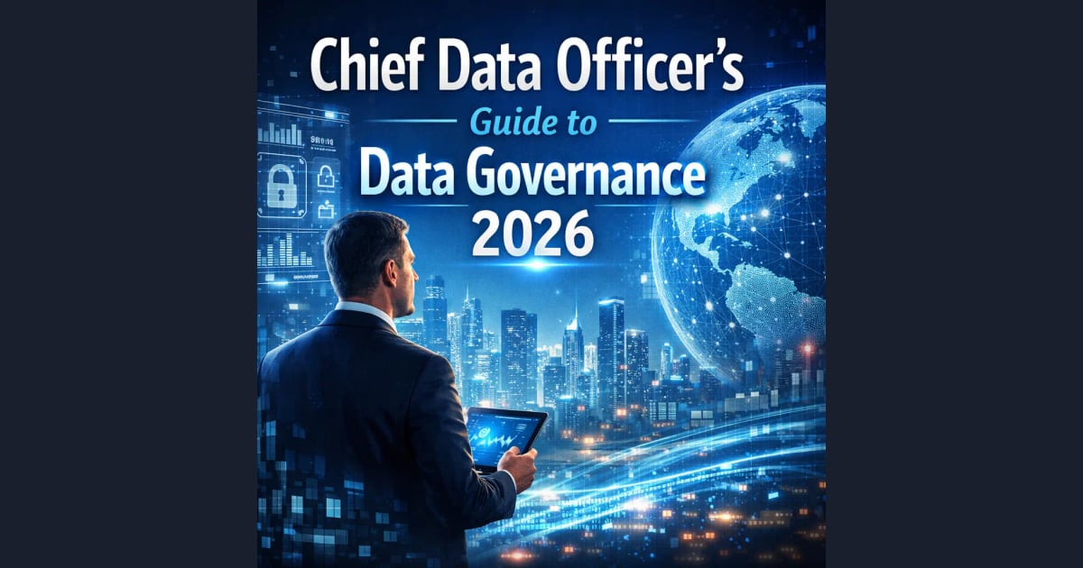 The Chief Data Officer's Guide to Data Governance in 2026 | The Data ...